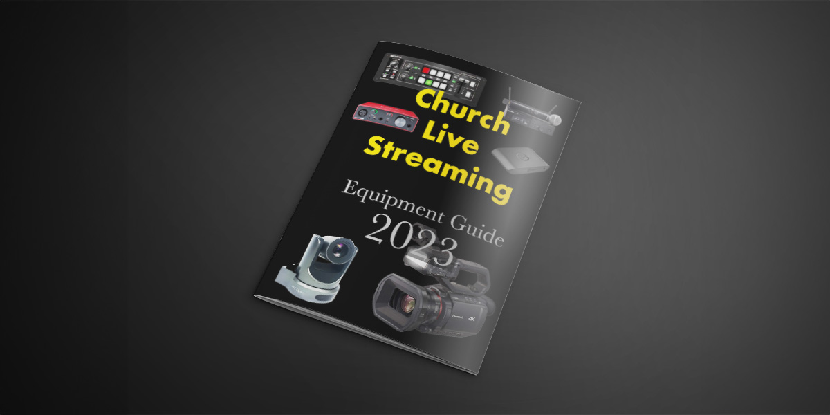 Church Live Streaming Equipment Guide 2023 - PastorWill.net